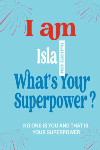 Isla : I am Isla , What's Your Superpower ? Unique customized Journal ...