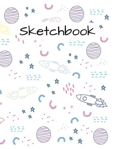 Sketchbook: Art Sketchbook for Astronomy, Spaceship and Space Lovers ...