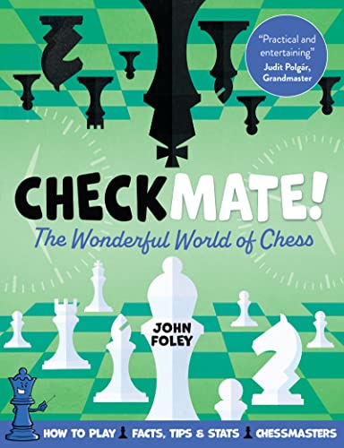 Checkmate!: The young player's complete guide to chess by John Foley ...