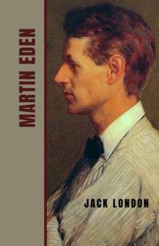 Martin Eden: The 1909 American Literary Classic by Jack London | Goodreads