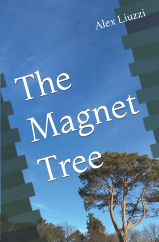 The Magnet Tree by Alex M Liuzzi | Goodreads