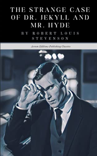 The Strange Case of Dr. Jekyll and Mr. Hyde: The 1886 English Literary ...