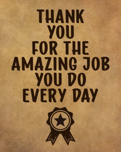 Thank You for The Amazing Job You Do Every Day: Appreciation Gift for ...