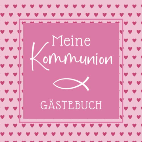 Meine Kommunion: Erinnerungsalbum mit Platz für Fotos und Glückwünsche ...