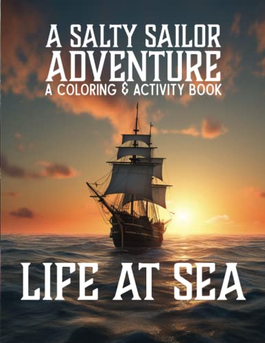 A SALTY SAILOR ADVENTURE: A Coloring and Activity Book by Salty Sailor ...