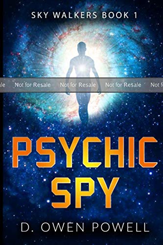 PROOF: PSYCHIC SPY: SKY WALKERS Book 1 by D. Owen Powell | Goodreads