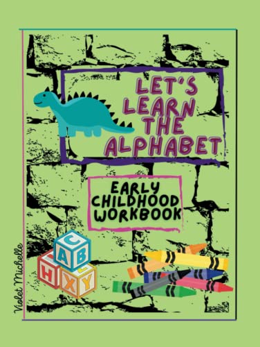 Let's Learn the Alphabet: Early Childhood Workbook by Violet Michelle ...