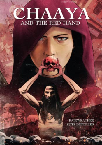 CHAAYA AND THE RED HAND by Steven Fairweather | Goodreads