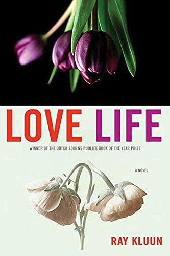 Love Life: A Novel by Ray Kluun | Goodreads