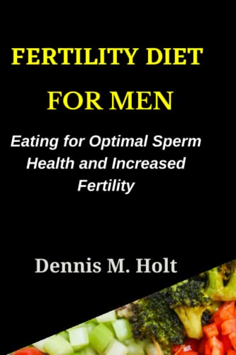 Fertility diet for men: Eating for Optimal Sperm Health and Increased ...
