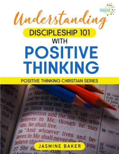 Understanding Discipleship 101 with Positive Thinking by Dr. Jasmine ...