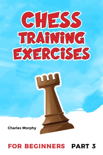 Chess Training Exercises for Beginners, Part 3: Chess Book for Kids by ...