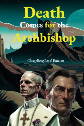 Death Comes for the Archbishop: A Masterpiece of Literature Comes to ...