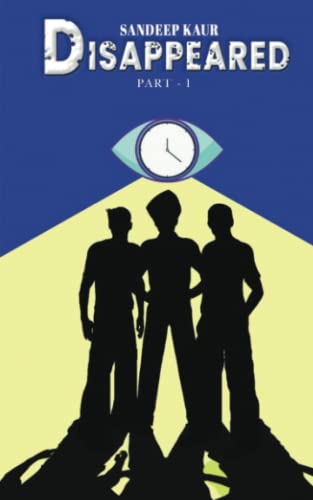 Disappeared part-1 by Sandeep Kaur | Goodreads