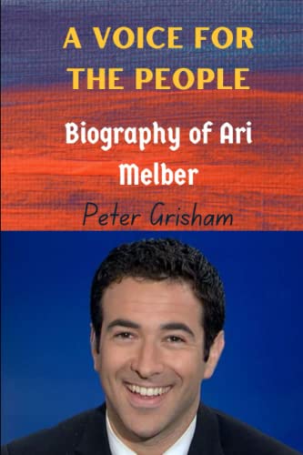 Biography of Ari Melber: A Voice For The People by Peter Grisham ...