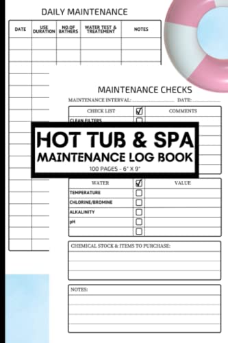 Hot Tub and Spa Maintenance Log Book: Hot tub Spa usage and regular ...
