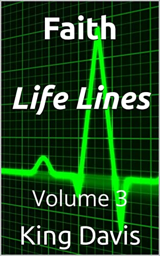 Faith Life Lines: Volume 3 by King Davis | Goodreads