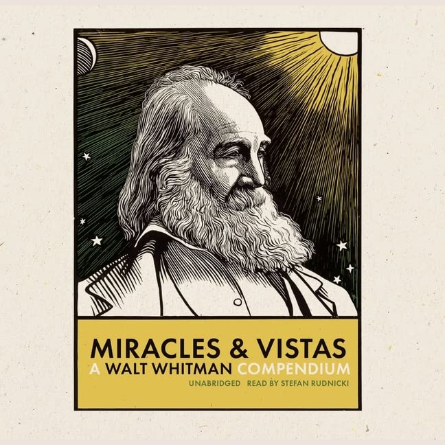 Miracles and Vistas: A Walt Whitman Compendium by Walt Whitman | Goodreads
