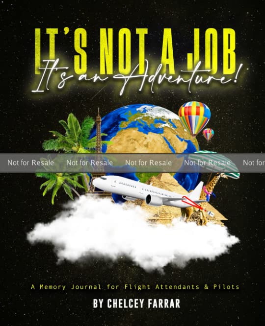 PROOF: It's Not a Job. It's an Adventure!: A Memory Journal for Flight ...