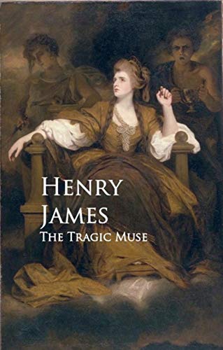 The Tragic Muse: Henry James (Short Stories, Classics, Literature ...