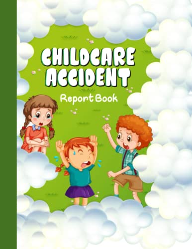 Childcare Accident Report Book: Easy to Use Incident Report Log Book ...
