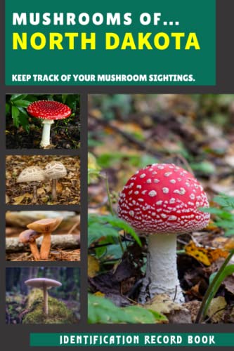 Mushrooms of North Dakota: Mushrooms Gathering & Identification Journal ...