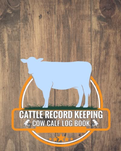 Cow Calf Log Book: This Book Will Help You To Cattle Breeding, Calving ...