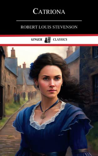 Catriona: Classic Literature (Annotated) by Robert Louis Stevenson ...