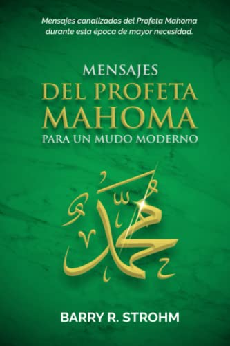 MENSAJES DEL PROFETA MAHOMA PARA UN MUDO MODERNO by Barry Strohm ...