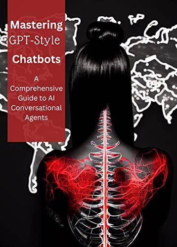 Mastering GPT-Style Chatbots A Comprehensive Guide to AI Conversational ...