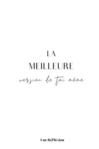 La Meilleure Version de Toi-Même by Une Réfléxion | Goodreads