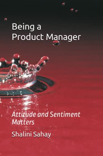 Being a Product Manager: Attitude and Sentiments Matter by Shalini ...