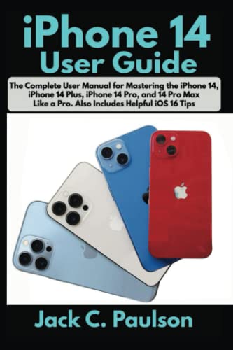 iPhone 14 User Guide: The Complete User Manual for Mastering the iPhone ...