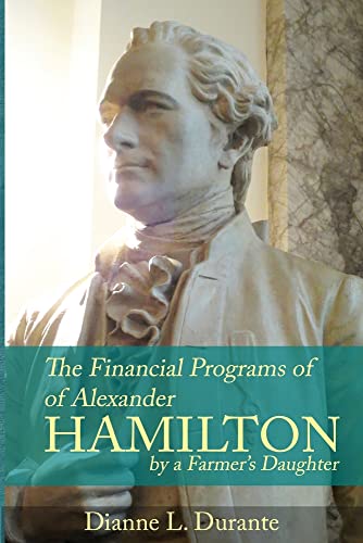 Financial Programs of Alexander Hamilton by Dianne L. Durante | Goodreads