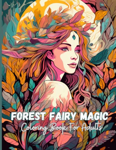 Forest Fairy Magic Coloring Book: Enchanting Designs for a Magical ...