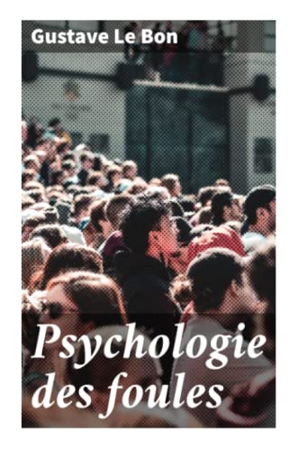Psychologie des foules by Gustave Le Bon | Goodreads