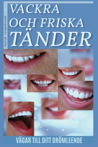 VACKRA OCH FRISKA TÄNDER: Vägar till ditt drömleende by Hannah ...