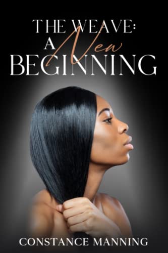THE WEAVE: A NEW BEGINNING by Constance Elaine Manning | Goodreads