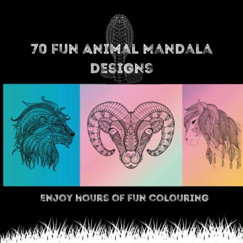 70 Fun Animal Mandala Designs: Enjoy Hours of Fun Colouring by Ashby ...