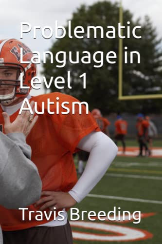 Problematic Language in Level 1 Autism by Travis E. Breeding | Goodreads