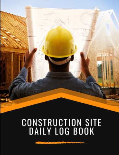 Construction Site Daily Log Book by N B | Goodreads