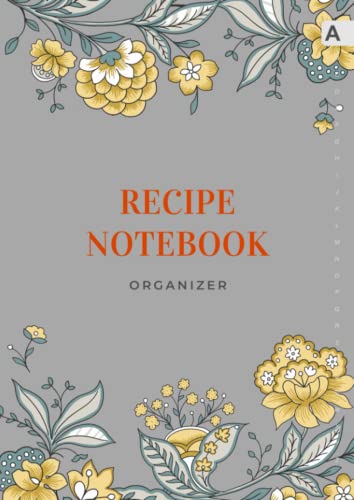 Recipe Notebook Organizer: A4 Recipe Book Organizer Large | A-Z ...