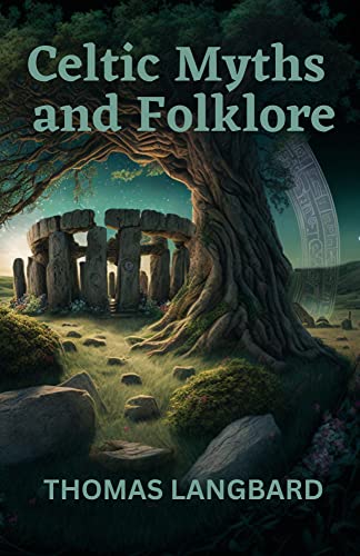 Celtic Myths and Folklore: A Fascinating Guide to the Deities ...