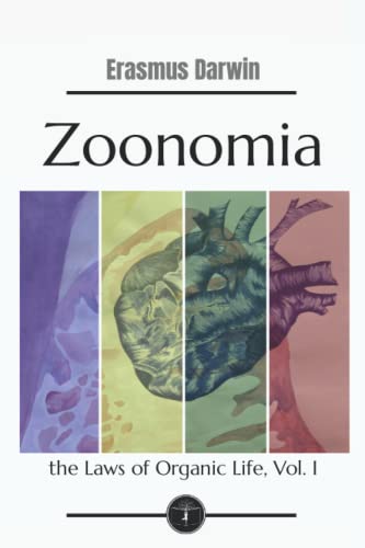 Zoonomia: the Laws of Organic Life, Vol. I - Garden Classics by Erasmus ...