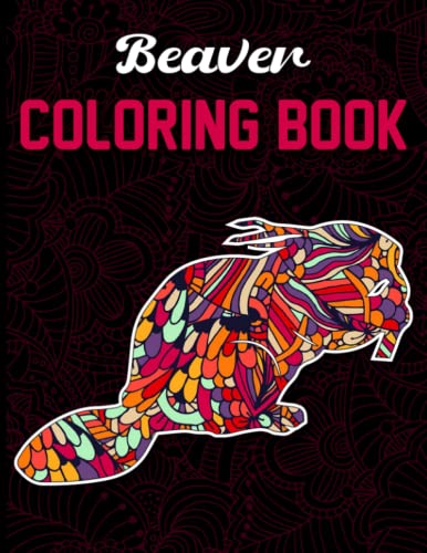Beaver Coloring Book: Fun and Creative Beaver Coloring Pages for Adults ...