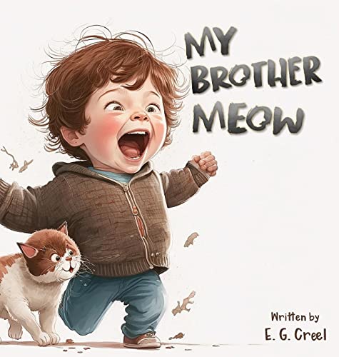 My Brother Meow by E.G. Creel | Goodreads