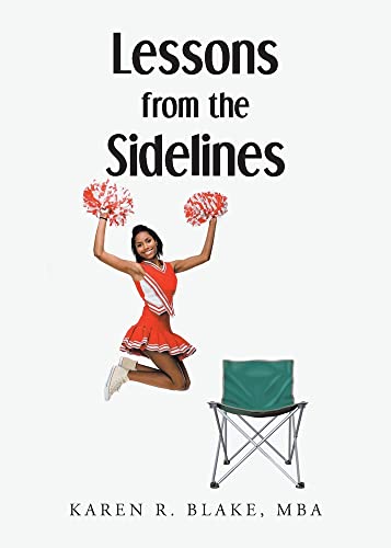 Lessons from the Sidelines by Karen R Blake Mba | Goodreads
