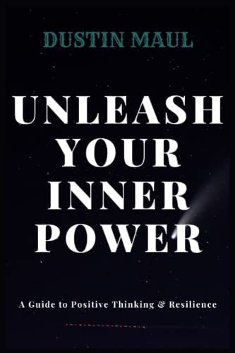 Unleash Your Inner Power: A Guide to Positive Thinking & Resilience by ...