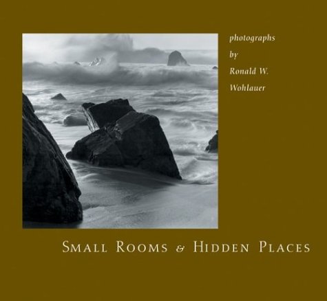 Small Rooms & Hidden Places by David Bayles | Goodreads