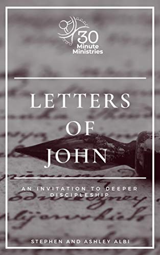 Letters of John (30 Minute Bible) by Stephen Albi | Goodreads